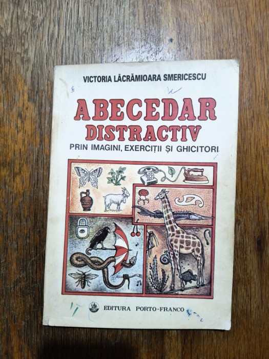 Abecedar distractiv prin imagini, exercitii si ghicitori / C37G, Alta ...