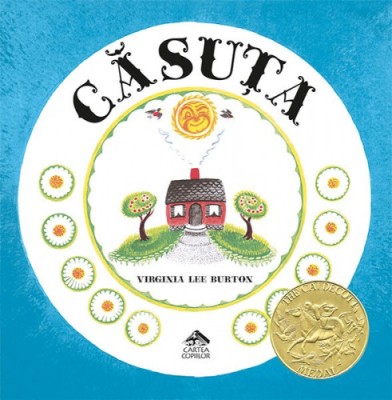 Casuta de Virginia Lee Burton, Editura Cartea Copiilor | Okazii.ro