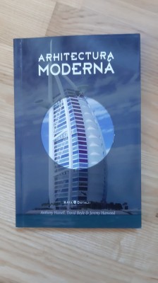 Anthony Hassel , David Boyle , Jeremy Harwood - Arhitectura moderna ...