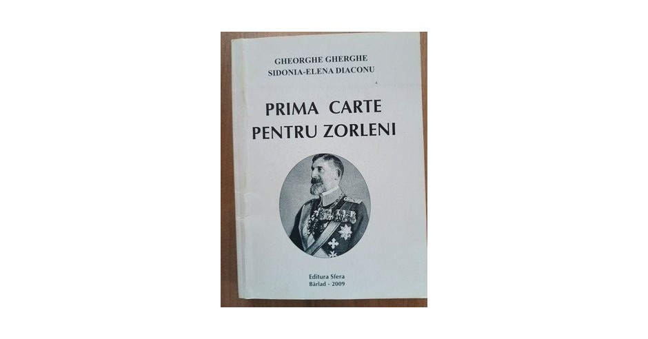 Prima carte pentru Zorleni- Gheorghe Gherghe, Sidonia-Elena Diaconu ...