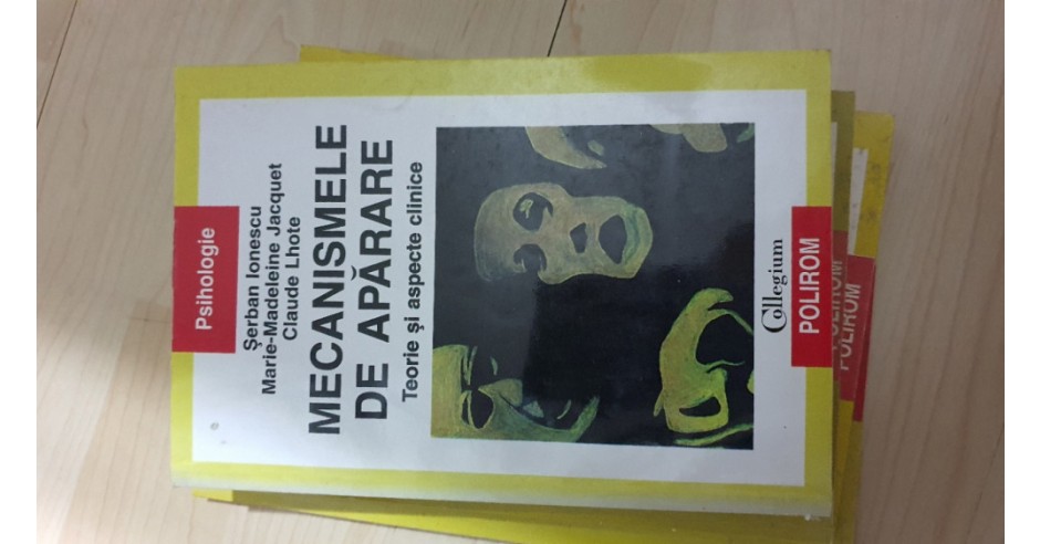 Mecanismele de aparare. Teorie si aspecte clinice - Ionescu, Serban ...