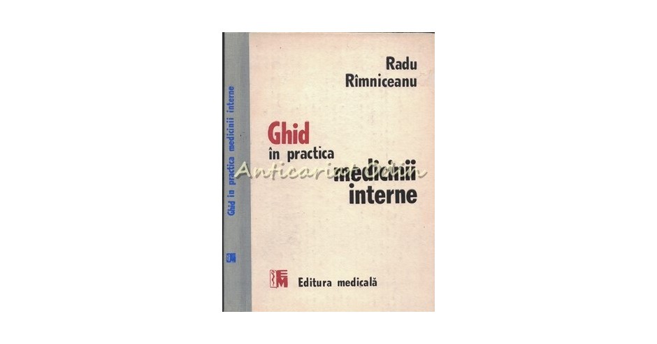 Ghid Practica Medicinii Interne, Radu Rimniceanu, Ed. Medicala 1992 ...