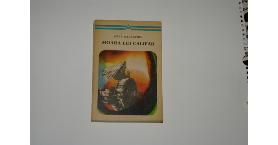 Moara lui Califar - Gala Galaction - 1973 | arhiva Okazii.ro