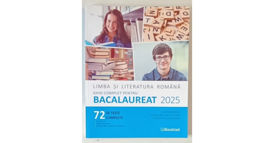 LIMBA SI LITERATURA ROMANA , GHID COMPLET PENTRU BACALAUREAT , 72 DE ...