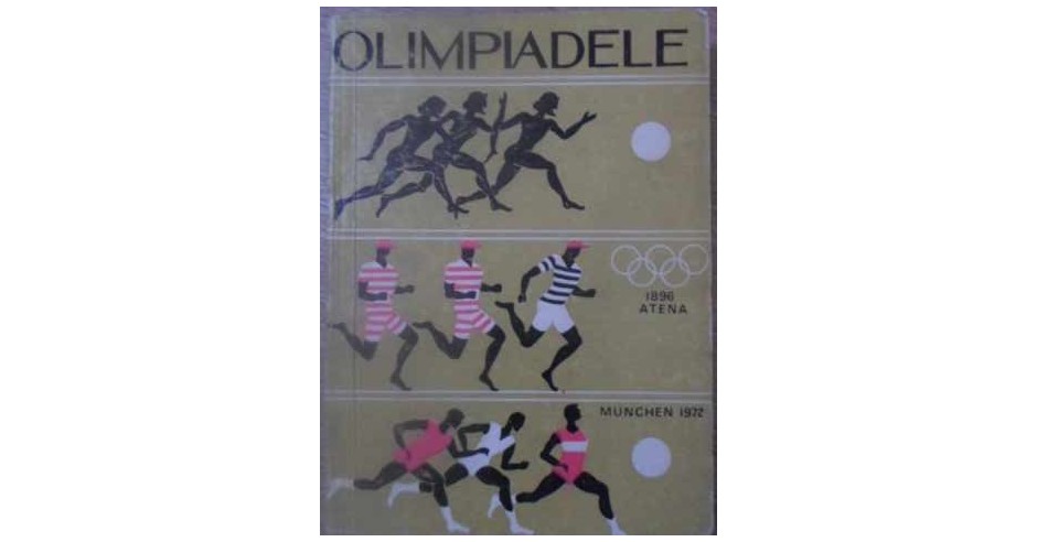 OLIMPIADELE ATENA 1896 - MUNCHEN 1972-REPORTAJE: GOGA | arhiva Okazii.ro
