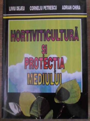 HORTIVITICULTURA SI PROTECTIA MEDIULUI-LIVIU DEJEU, CORNELIU PETRESCU ...