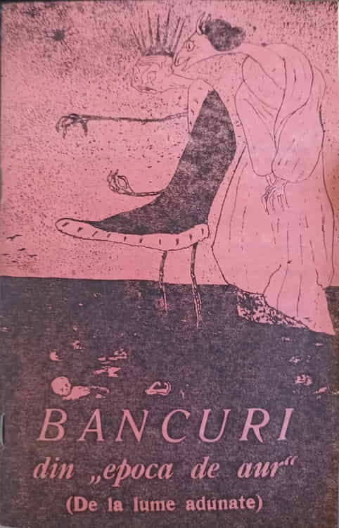 BANCURI DIN EPOCA DE AUR (DE LA LUME ADUNATE)-D. MAIER, R. POPESCU | arhiva Okazii.ro