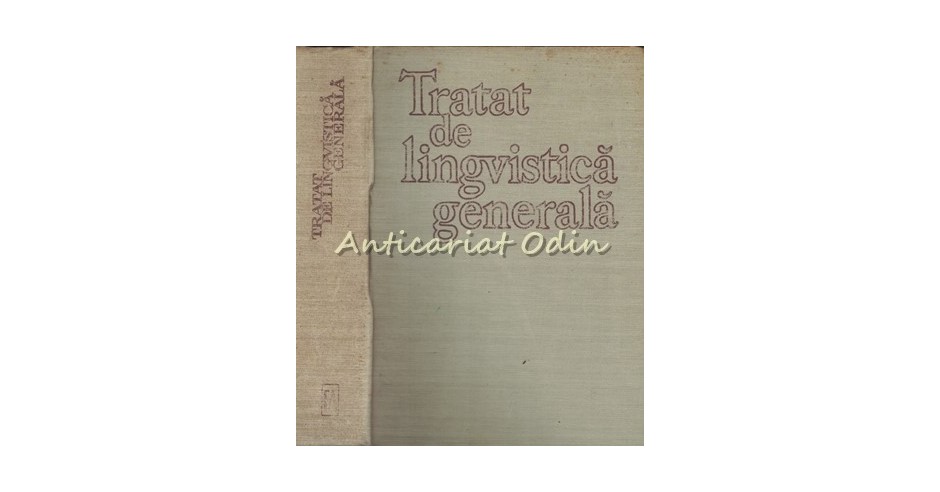 Tratat De Lingvistica Generala - Al. Graur, S. Stati, Lucia Wald ...