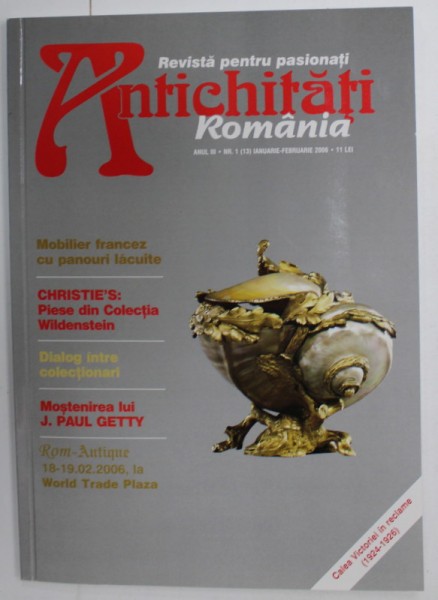 ANTICHITATI ROMANIA , REVISTA PENTRU PASIONATI , NR.1 , 2006 | Okazii.ro