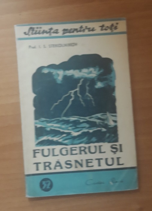 FULGERUL SI TRAZNETUL - I.S. STEKOLNIKOV - CARTEA RUSA, 1948 | Okazii.ro