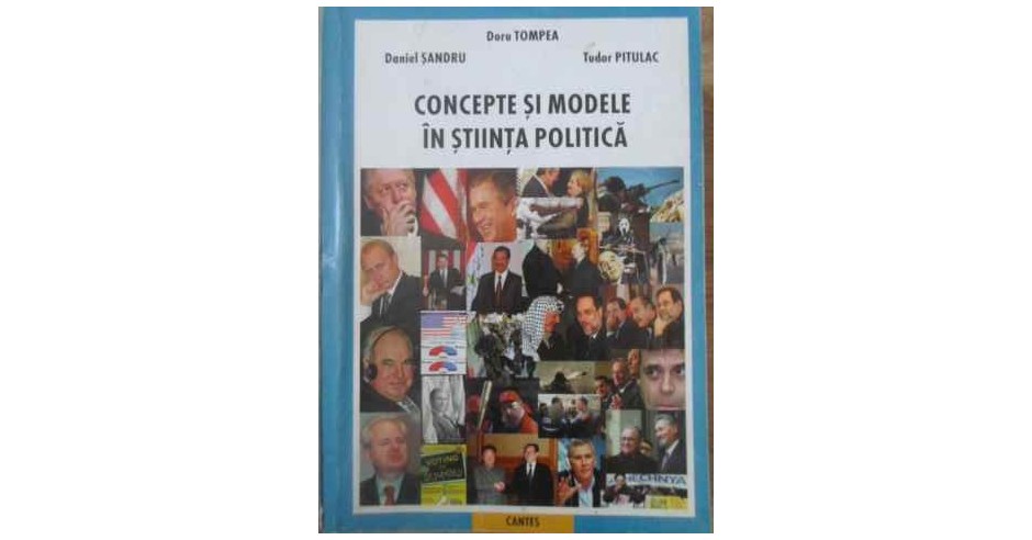 CONCEPTE SI MODELE IN STIINTA POLITICA-DORU TOMPEA, DANIEL SANDRU ...