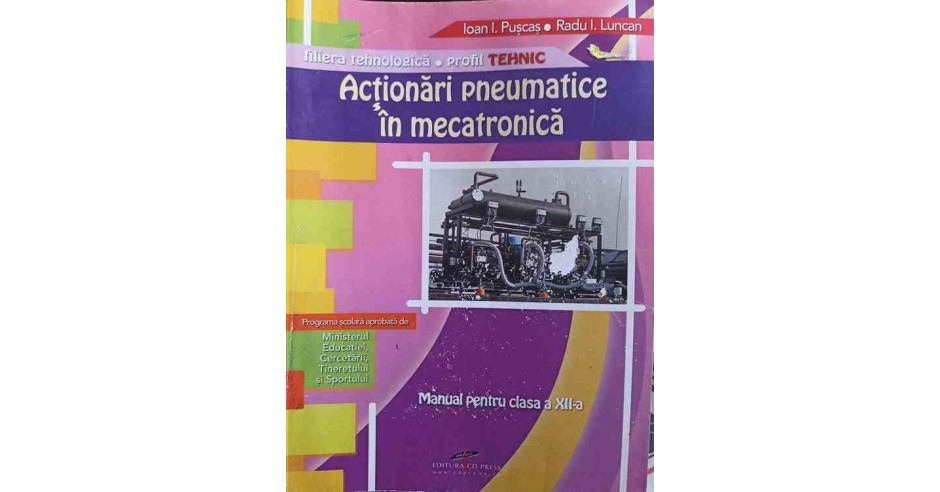 ACTIONARI PNEUMATICE IN MECATRONICA. MANUAL PENTRU CLASA A XII-A-IOAN I ...