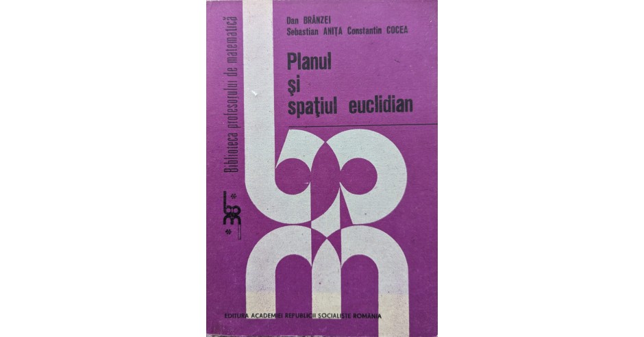 Planul Si Spatiul Euclidian - Dan Branzei Sebastian Anita Constantin ...