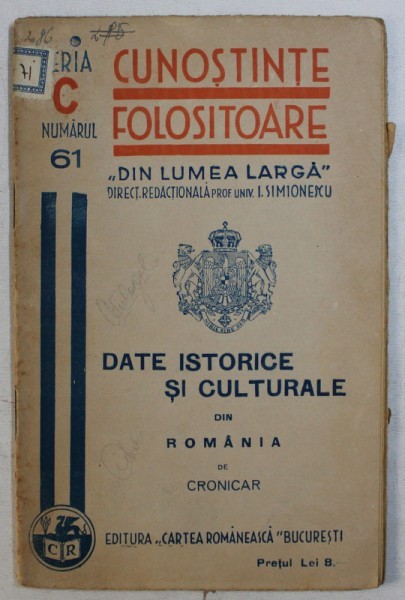 DATE ISTORICE SI CULTURALE DIN ROMANIA de CRONICAR , COLECTIA ...