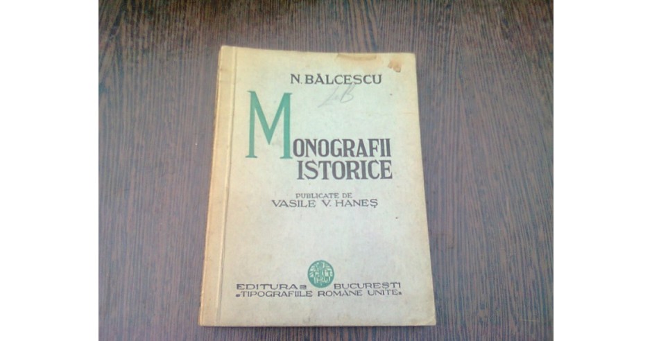 MONOGRAFII ISTORICE - N. BALCESCU | Okazii.ro