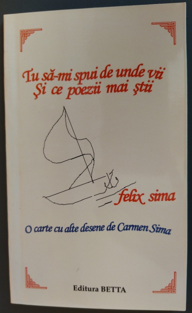 FELIX SIMA: TU SA-MI SPUI DE UNDE VII SI CE POEZII MAI STII (DESENE CARMEN SIMA) | Okazii.ro