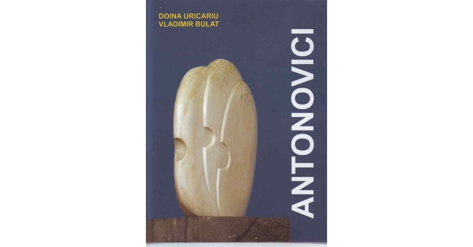 Doina Uricariu, Vladimir Bulat - Constantin Antonovici (1911-2002 ...