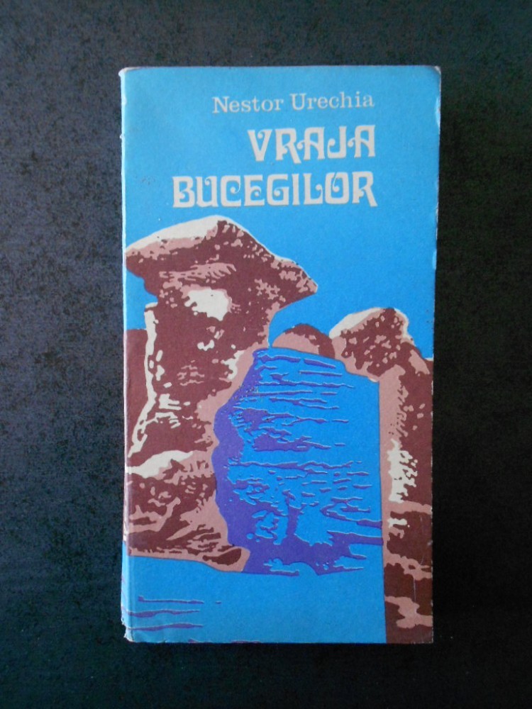 NESTOR URECHIA - VRAJA BUCEGILOR | arhiva Okazii.ro