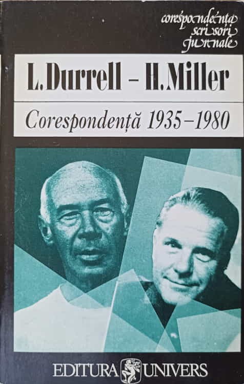 CORESPONDENTA LAWRENCE DURRELL - HENRY MILLER 1935-1980-IAN S. MACNIVEN ...