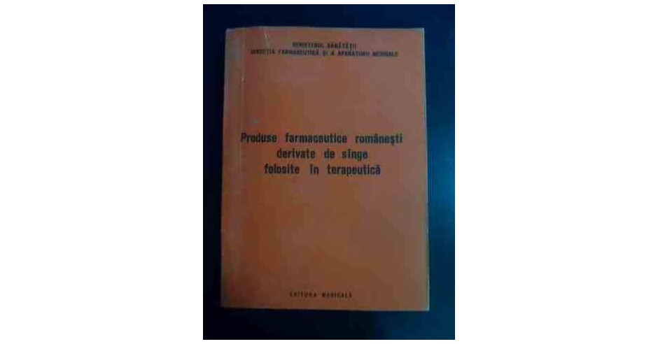 Produse Farmaceutice Romanesti Derivate De Singe Folosite In - V. Kondi ...