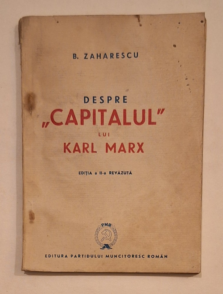 B. Zăhărescu – Despre „Capitalul” lui Karl Marx – Editura Partidului ...