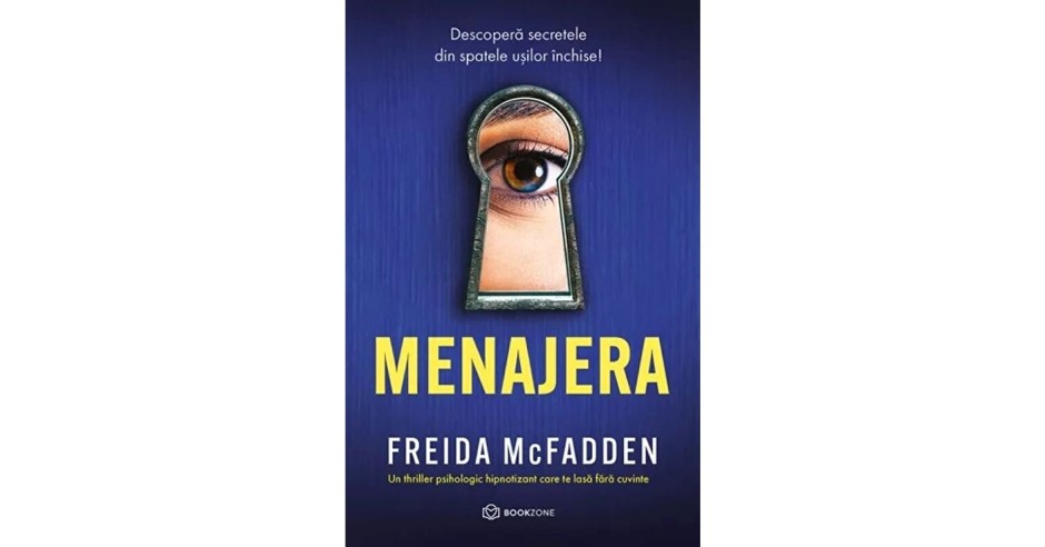 Menajera - Freida McFadden, Bookzone, Thriller, Fictiune, Romana, Editia 1, Brosata, 384 pagini ...
