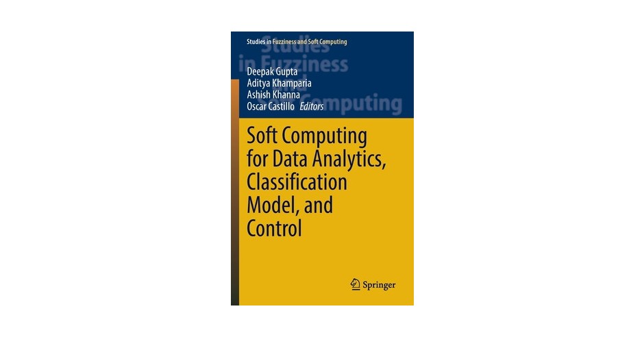 Soft Computing for Data Analytics, Classification Model, and Control | Okazii.ro