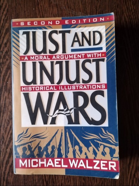 Michael Walzer - Just and Unjust Wars | arhiva Okazii.ro