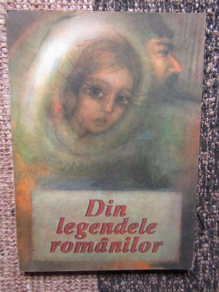 DIN LEGENDELE ROMANILOR -1990, editie ilustrata color, format mare de ...