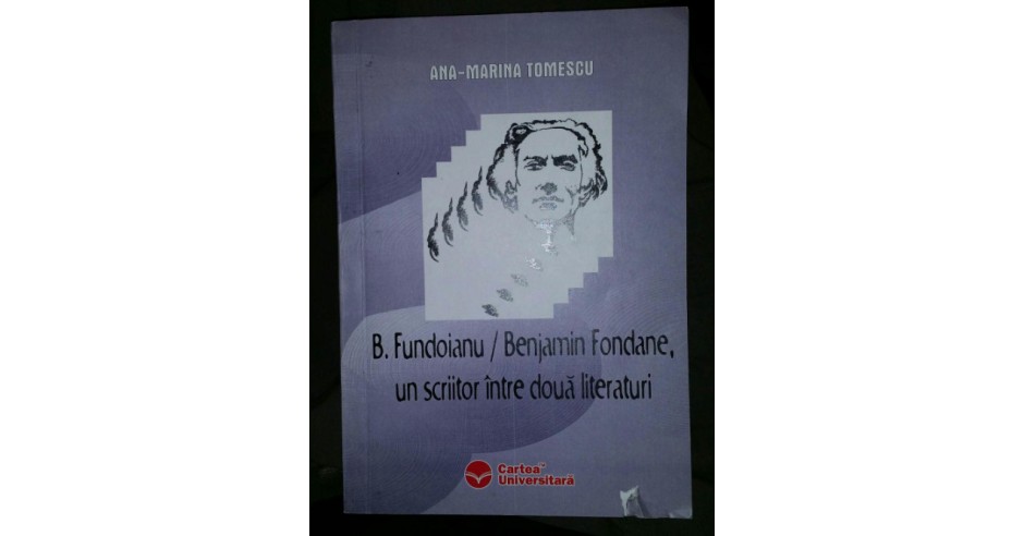 B. Fundoianu - Benjamin Fondane un scriitor intre 2 literaturi/ A-M ...