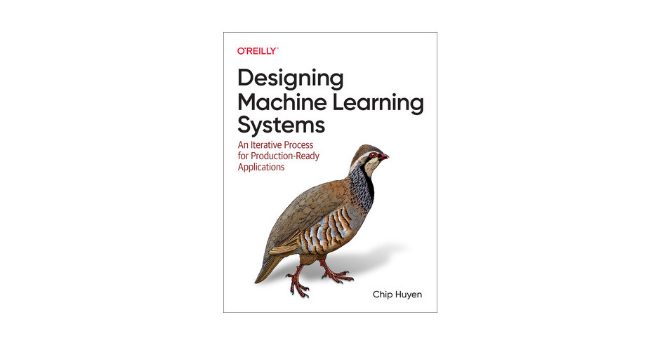 Designing Machine Learning Systems: An Iterative Process for Production ... Designing Machine Learning Systems: An Iterative Process for Production ...