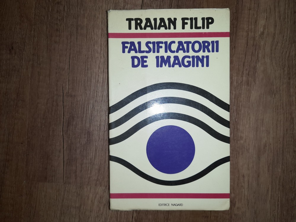 FALSIFICATORII DE IMAGINI - TRAIAN FILIP ( Autograf ) | arhiva Okazii.ro