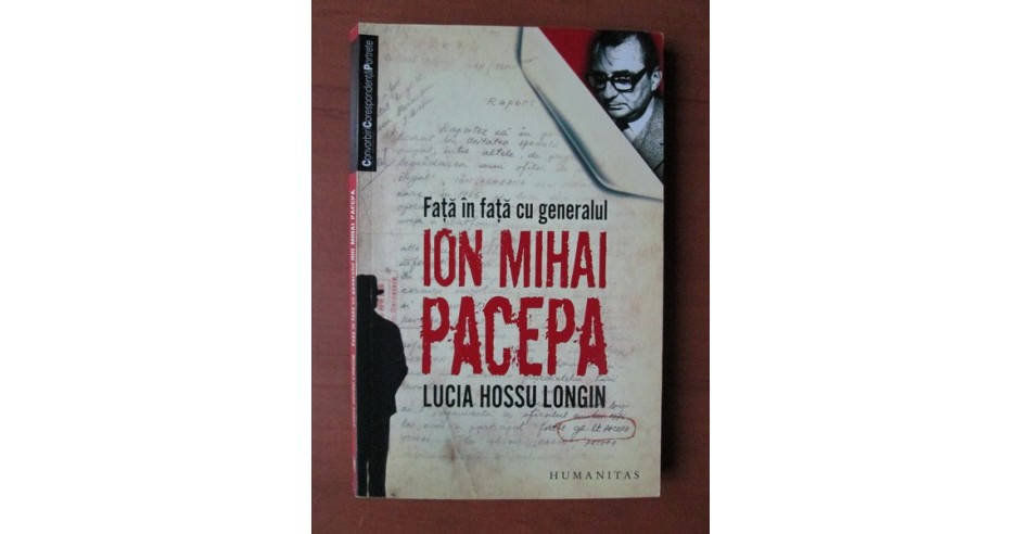 Lucia Hossu Longin - Fata in fata cu generalul Ion Mihai Pacepa ...