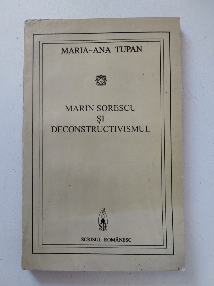 Marin Sorescu si deconstructivismul Maria-Ana Tupan | arhiva Okazii.ro