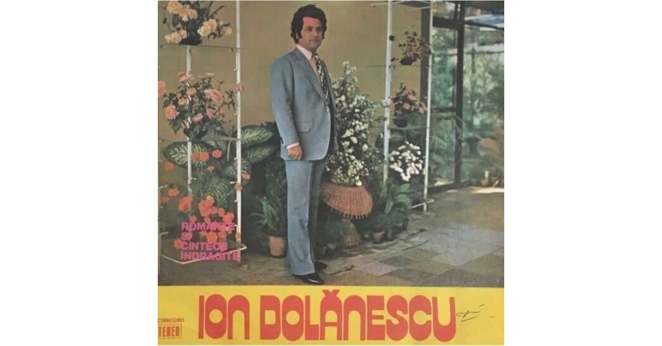 Vinil Ion Dolanescu - Romante Si Cintece Indragite | arhiva Okazii.ro