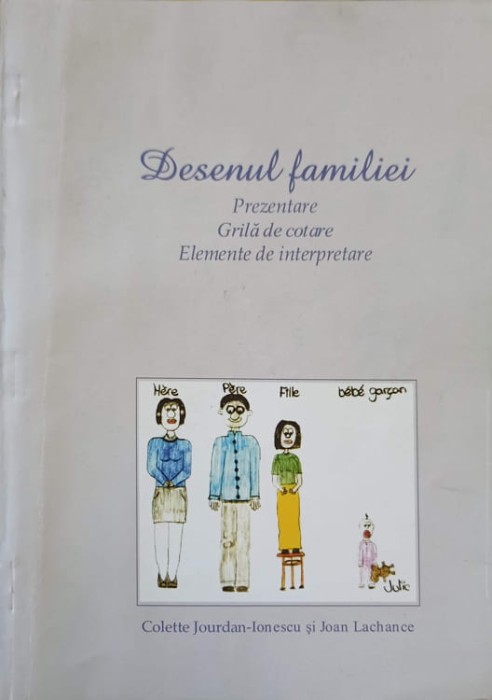DESENUL FAMILIEI. PREZENTARE, GRILA DE COTARE, ELEMENTE DE INTERPRETARE-COLETTE JOURDAN-IONESCU ...