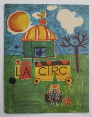 LA CIRC , CARTE DE DESENAT SI COLORAT , 1967 | arhiva Okazii.ro