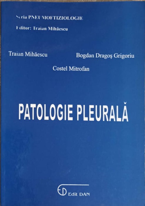 PATOLOGIE PLEURALA-TRAIAN MIHAESCU, BOGDAN DRAGOS GRIGORIU, COSTEL ...