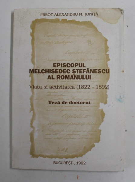 EPISCOPUL MELCHISEDEC STEFANESCU AL ROMANULUI , VIATA SI ACTIVITATEA ...