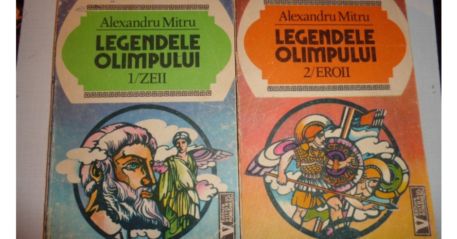 LEGENDELE OLIMPULUI EROII SI ZEII = ALEXANDRU MITRU | arhiva Okazii.ro