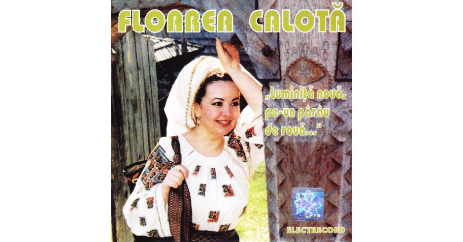 CD Populara: Floarea Calota - Luminiță nouă, pe-un pârâu de rouă ...