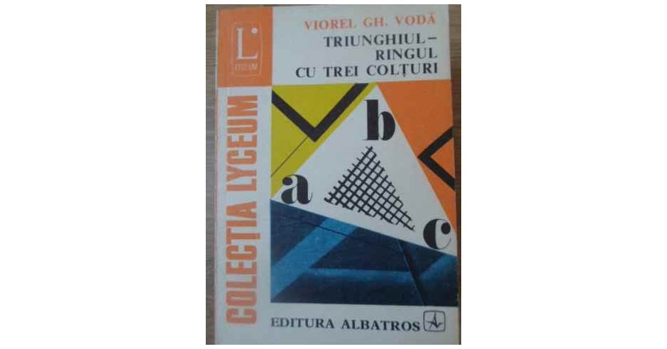 TRIUNGHIUL - RINGUL CU TREI COLTURI-VIOREL GH. VODA | arhiva Okazii.ro