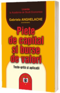 Piete de capital si burse de valori - Gabriela Anghelache | Okazii.ro