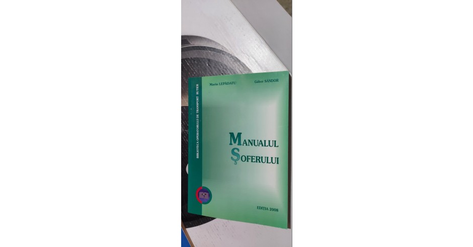 MANUALUL SOFERULUI MARIN LEPADATU GABOR SANDOR CARTEA ESTE CA NOUA ...