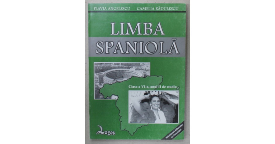 LIMBA SPANIOLA , MANUAL PENTRU CLASA A VI -A , ANUL II DE STUDIU de ...