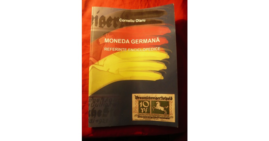 Corneliu Olaru - Moneda Germana - Referinte Enciclopedice - Ed. ASE ...
