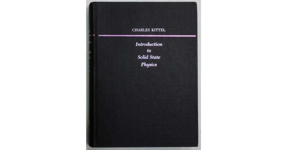 INTRODUCTION TO SOLID STATE PHYSICS by CHARLES KITTEL , 1967 | arhiva ...