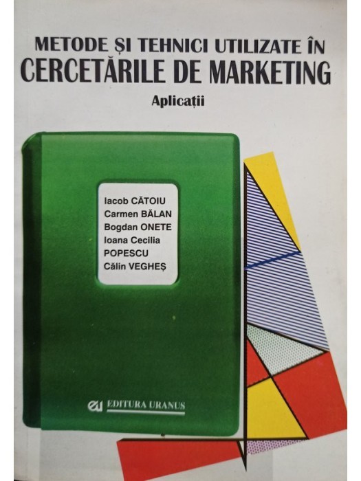Iacob Catoiu - Metode si tehnici utilizate in cercetarile de marketing ...