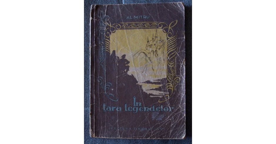 Al. Mitru - In ?ara legendelor (cu ilustra?ii de Victor Sturmer; 1956 ...