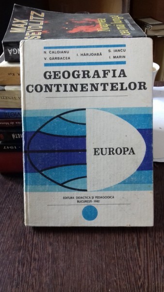 Geografia Continentelor Europa - N. Caloianu V. Garbacea I. Harjoaba S ...